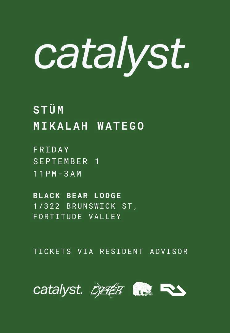 CATALYST. with STÜM + Mikalah Watego at Black Bear Lodge, Brisbane