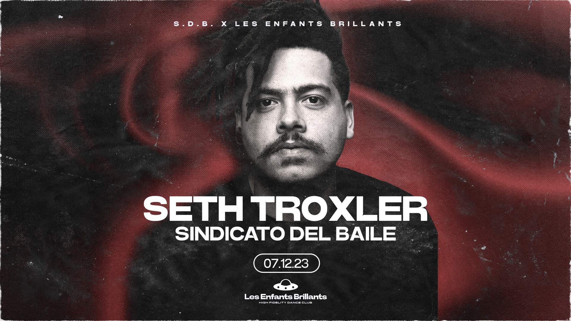 [LAST TICKETS AT THE DOOR] Les Enfants & S.D.B pres Seth Troxler at Les Enfants Brillants, Barcelona