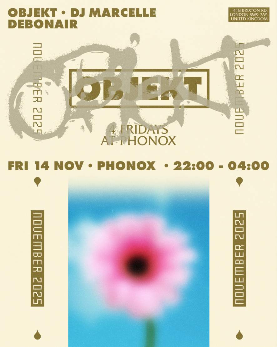 Objekt, DJ Marcelle, DEBONAIR - 4 Fridays at Phonox (14th Nov) at ...