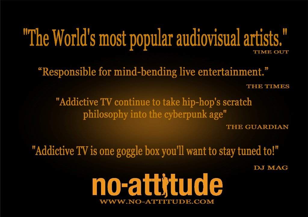 No-Attitude presents Addictive Tv a TBA - London, London