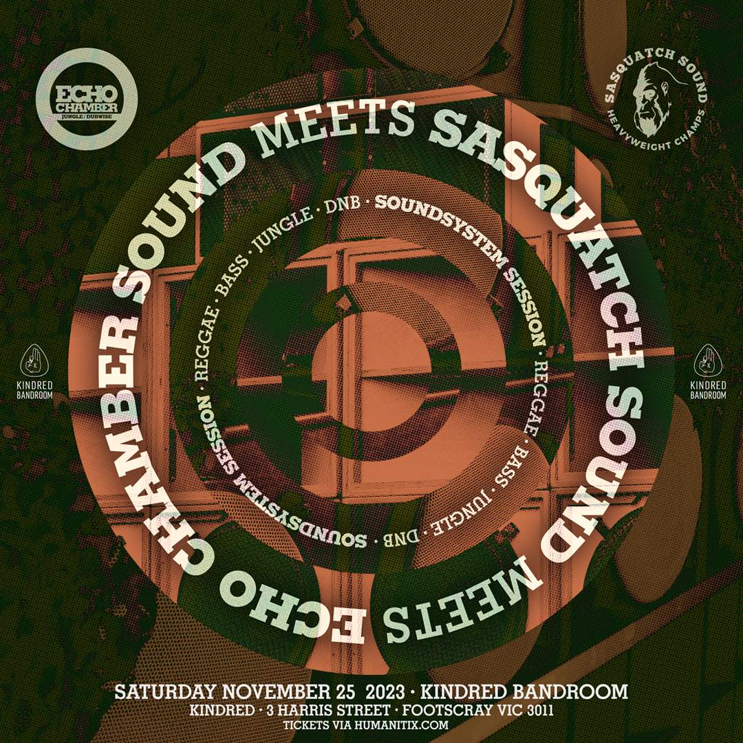 Soundsystem Session - Echo Chamber Sound meets Sasquatch Sound at ...