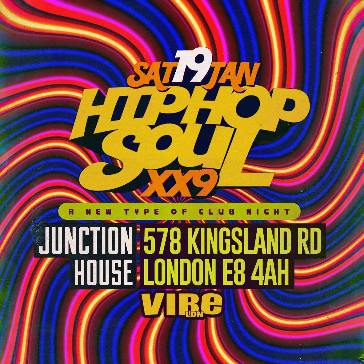 Hip Hop Soul xx9 at Junction House, London