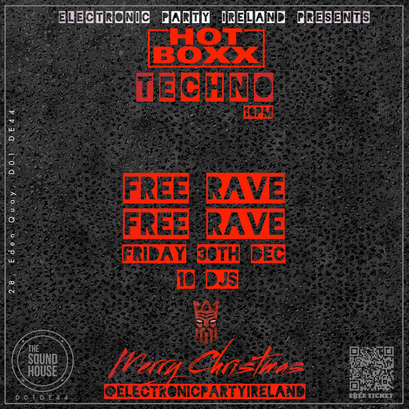 FREE RAVE: TECHNO HOTBOXX 10 DJs - Electronic Party Ireland at The ...