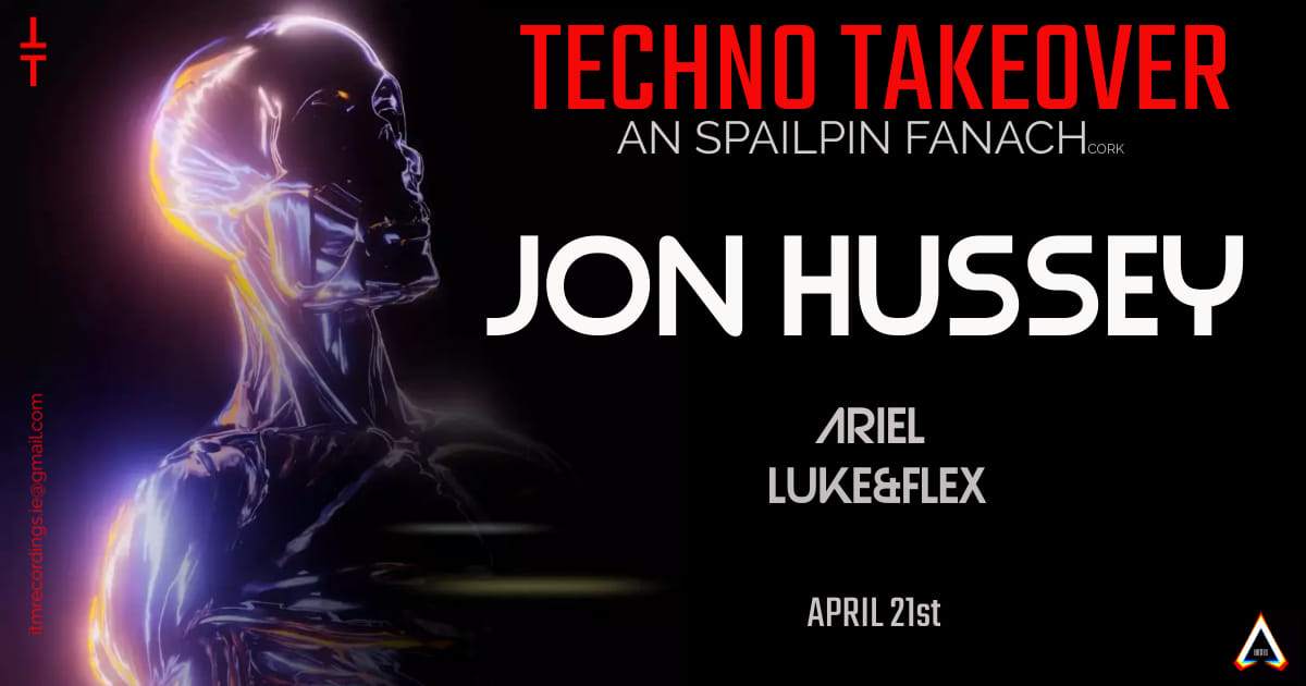 Techno Takeover with Jon Hussey, Luke&Flex and Ariel bei An Spailpin ...