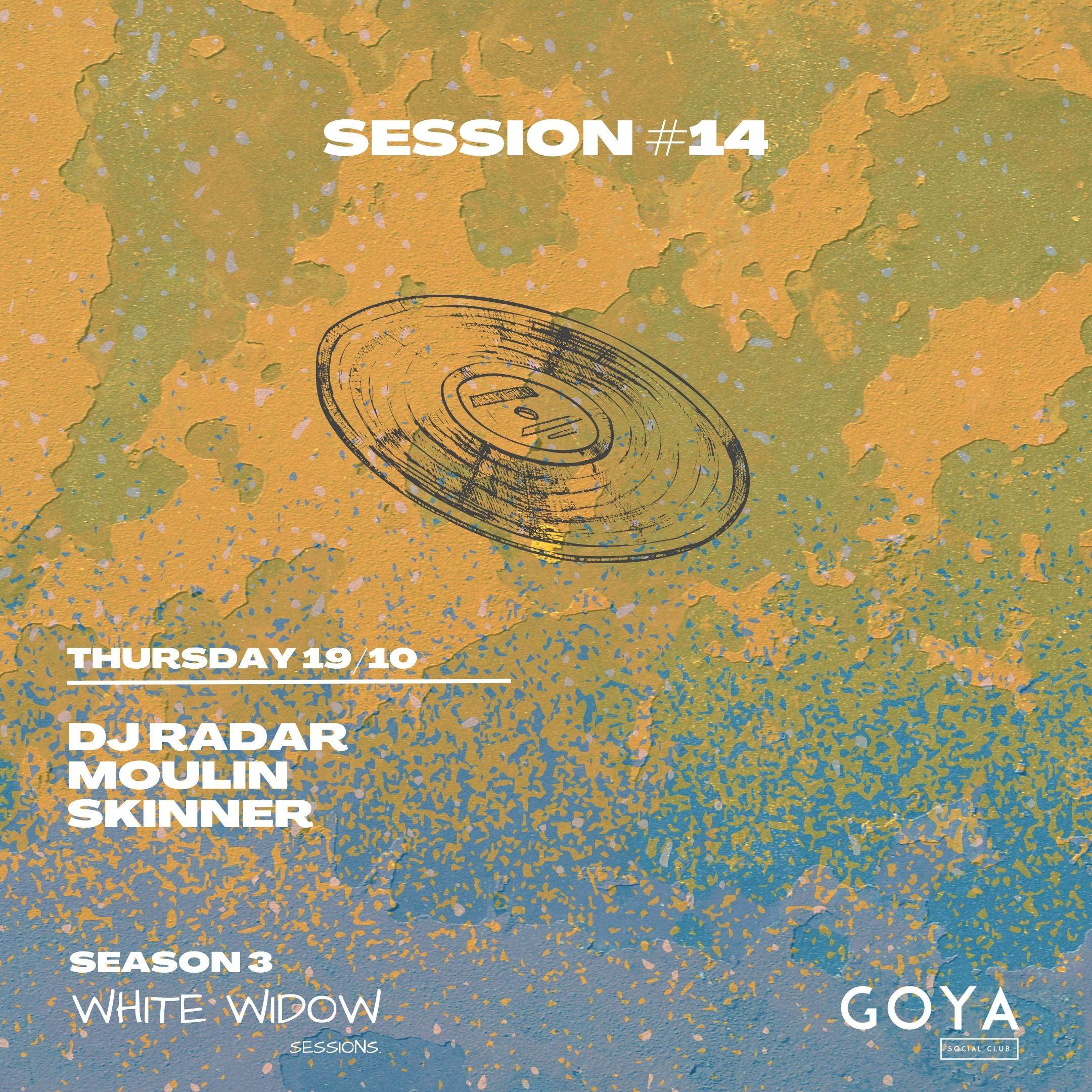 White Widow #14 with Moulin + Dj Radar + Skinner en Goya Social Club ...