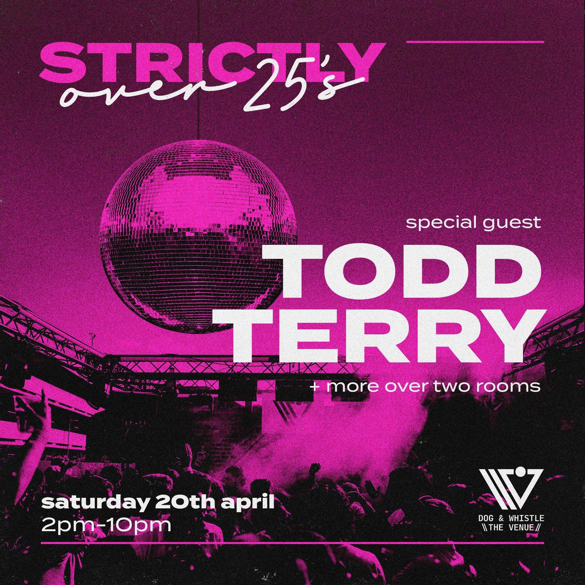 TODD TERRY STRICTLY OVER 25s at Dog and Whistle, South + East