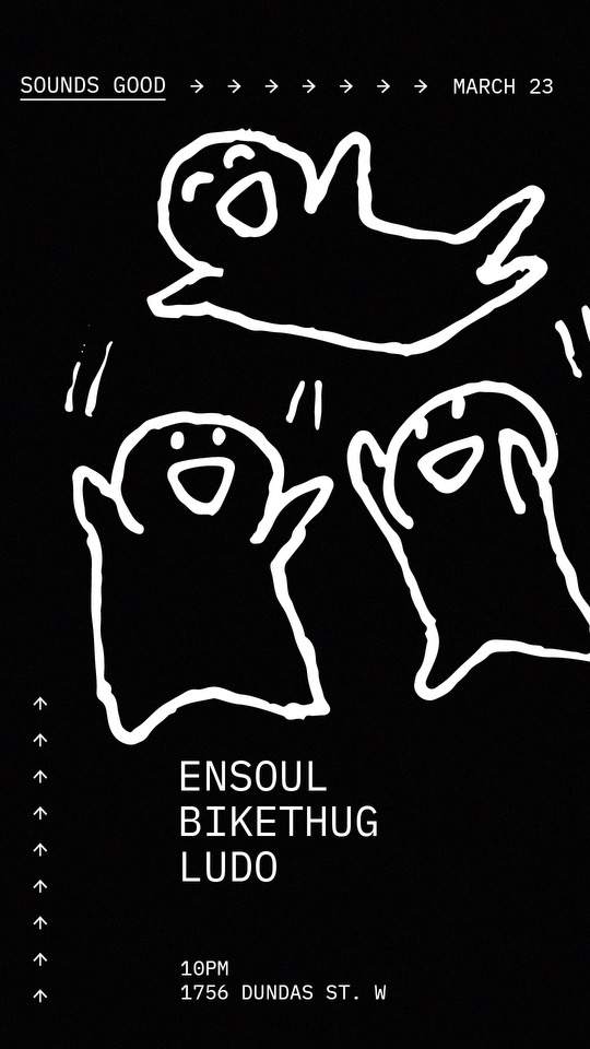 Sounds Good presents Ensoul, BikeThug and Ludo at SOUNDS GOOD, Toronto