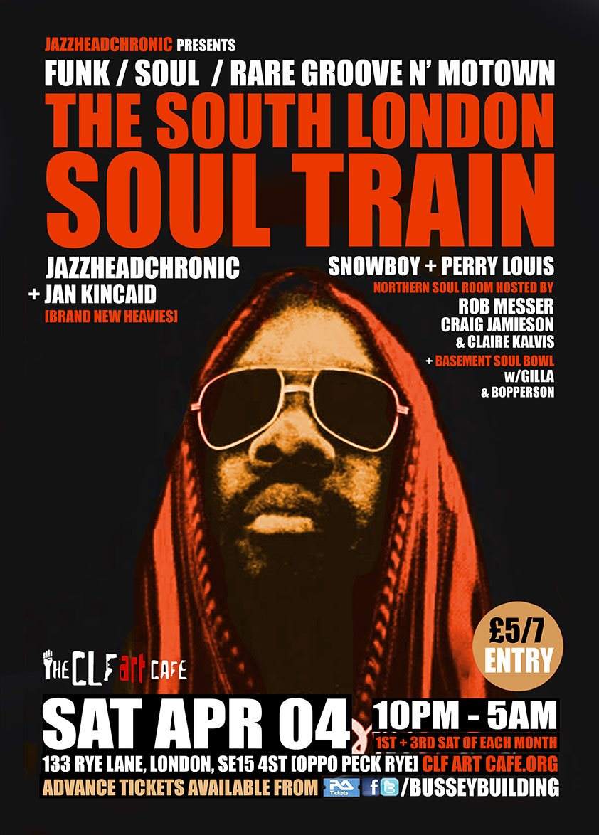 The South London Soul Train with Jazzheadchronic, Snowboy, Dean Rudland ...