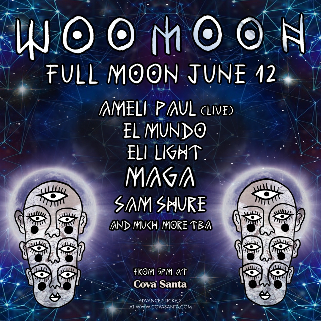 WooMooN: MAGA, AMELI PAUL, El Mundo, Eli Light, Sam Shure at Cova Santa, Ibiza