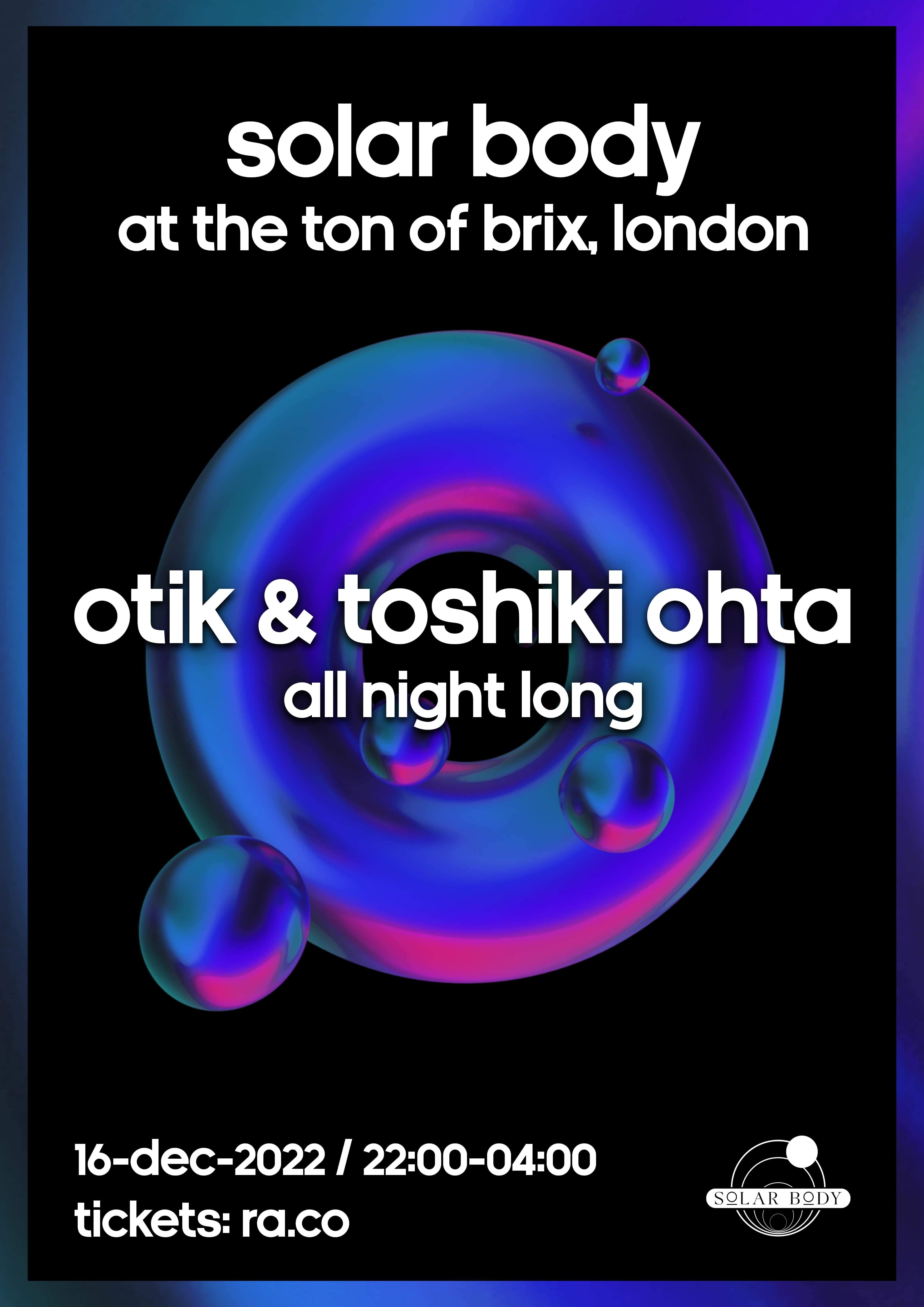 Solar Body: Otik b2b Toshiki Ohta en The Ton of Brix, London