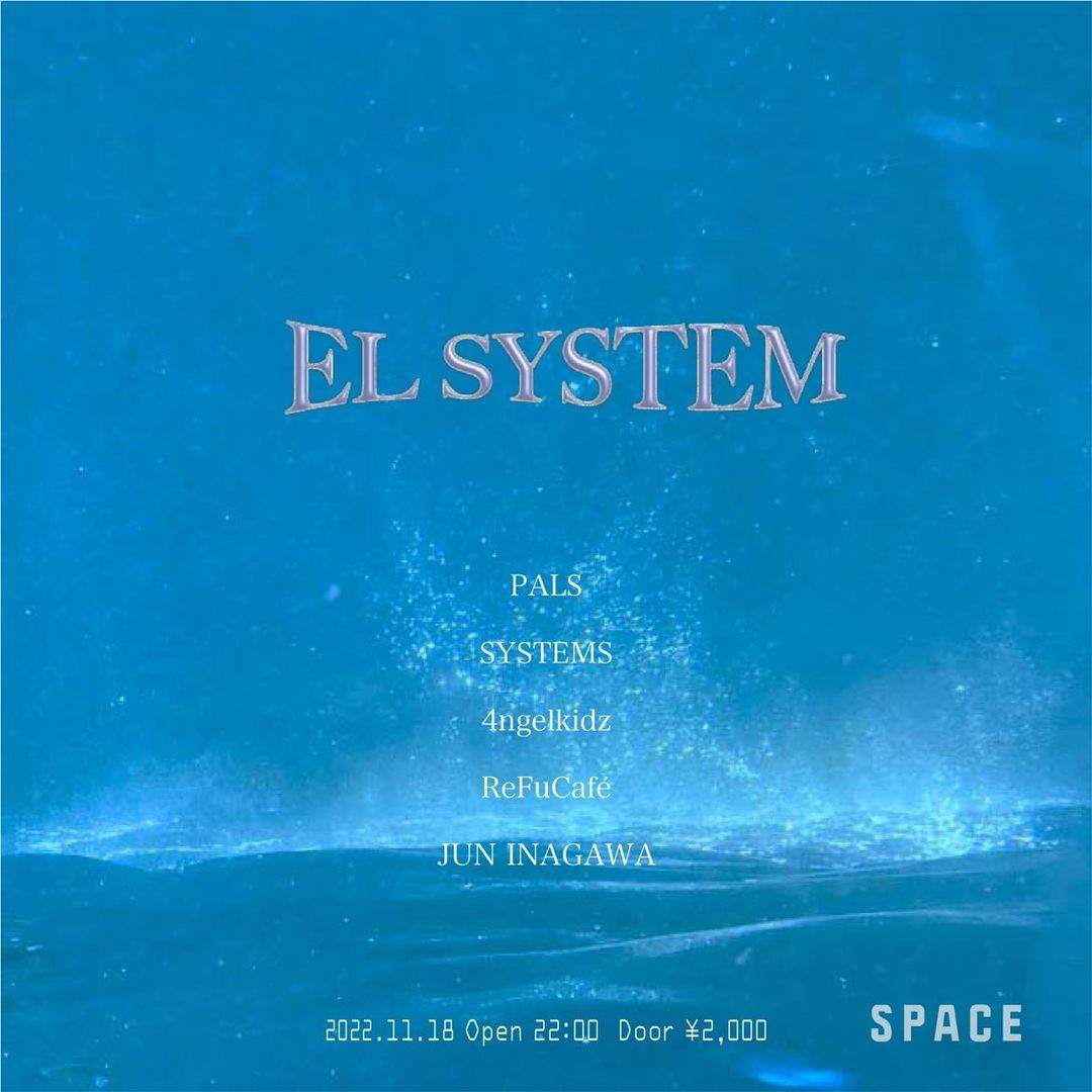 EL SYSTEM at Space, Tokyo