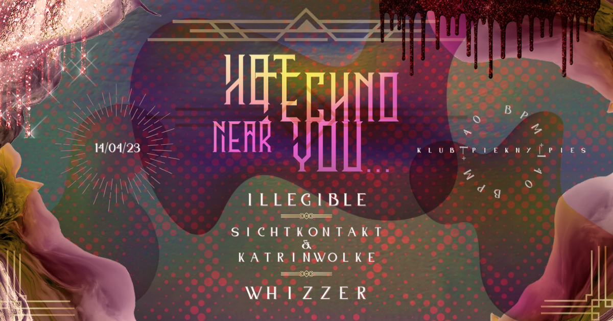 Hot Techno Near You feat. ILLEGIBLE & Katrin Wolke at Klub Piękny Pies ...