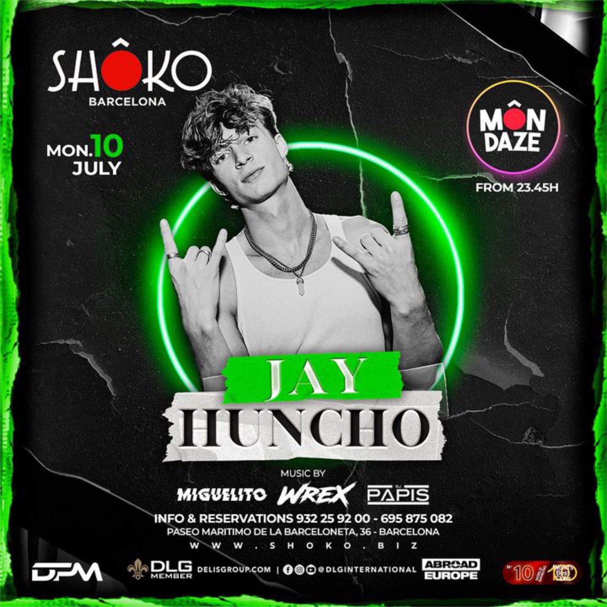 MONDAZE – JAY HUNCHO at Shôko, Barcelona