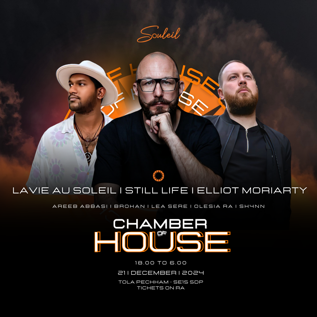 CHAMBER OF HOUSE with Elliot Moriarty, Lavie Au Soleil, Still Life ...