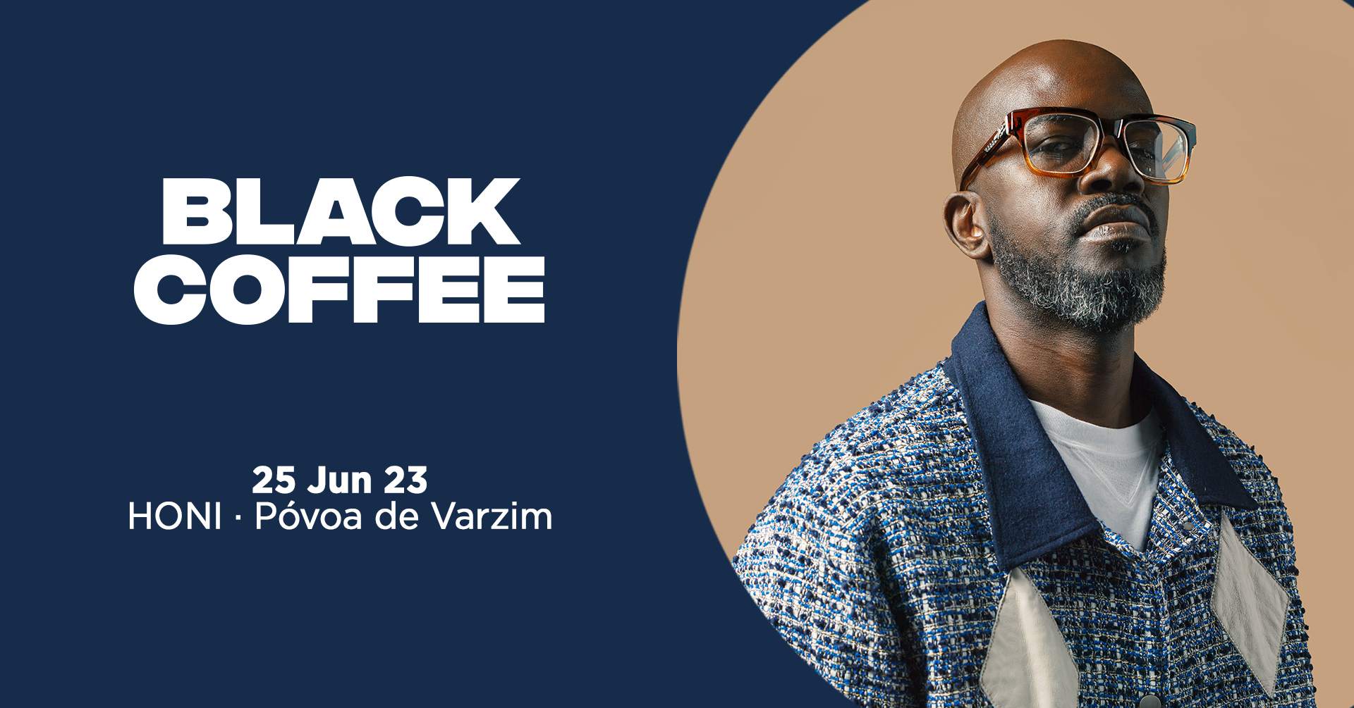 Black Coffee - Honi Beach Club at TBA - Honi Beach Day & Night - Póvoa do Varzim, Porto