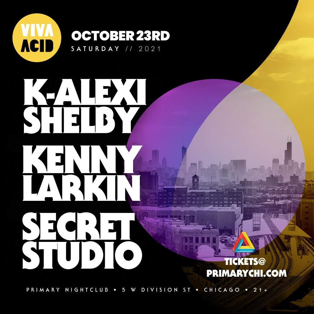 Viva Acid Celebration with K-Alexi Shelby, Kenny Larkin and Secret Studio bei Primary, Chicago