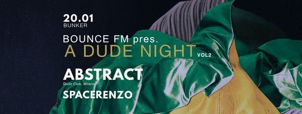 Bounce FM Pres. A Dude Night vol.2 at Bunker, Turin