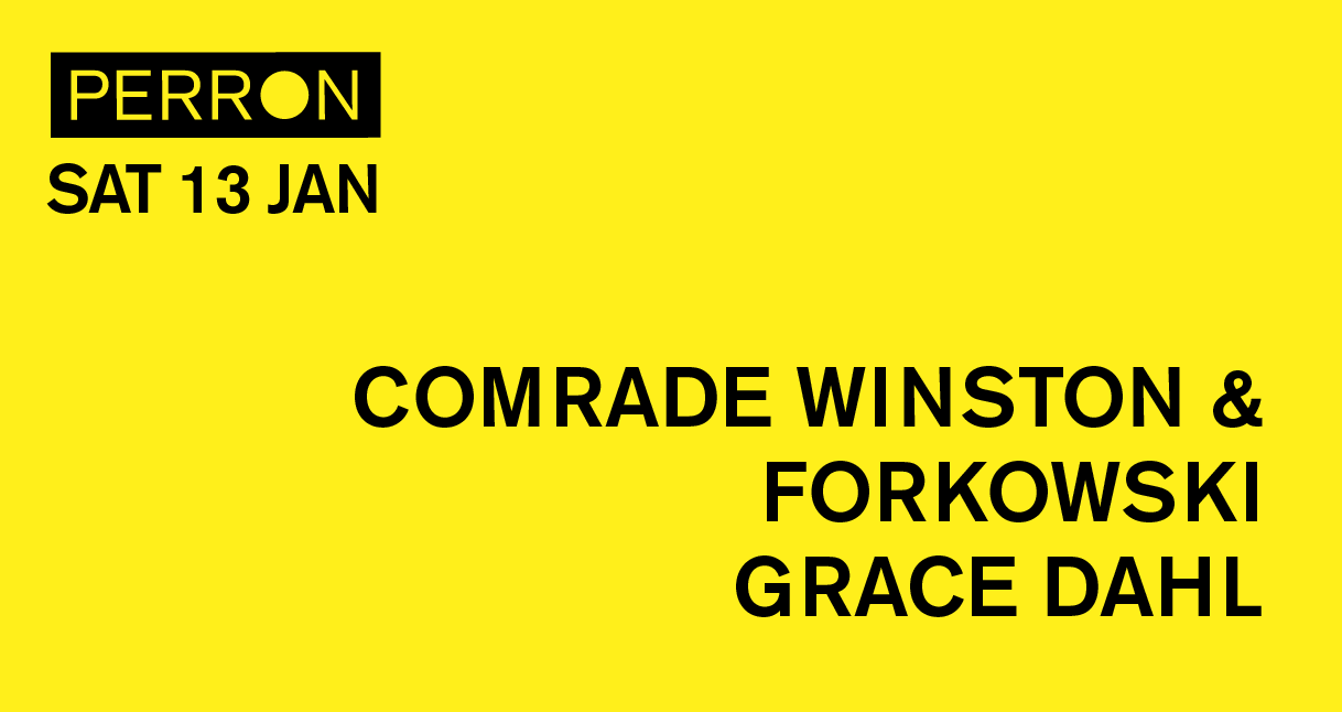 Grace Dahl, Comrade Winston & Forkowski at Perron, Rotterdam