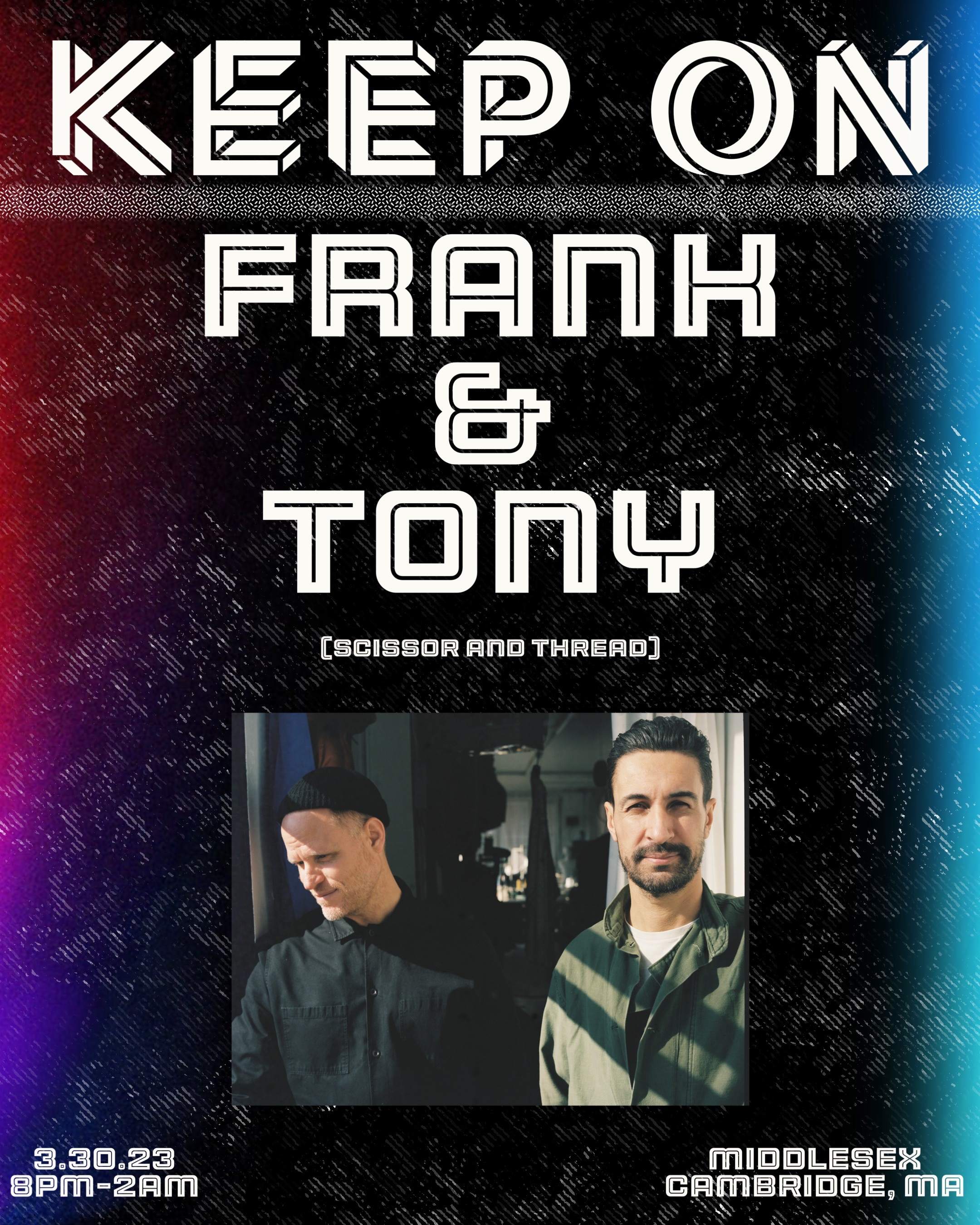 Keep On - Frank & Tony (all night) at Middlesex, Massachusetts