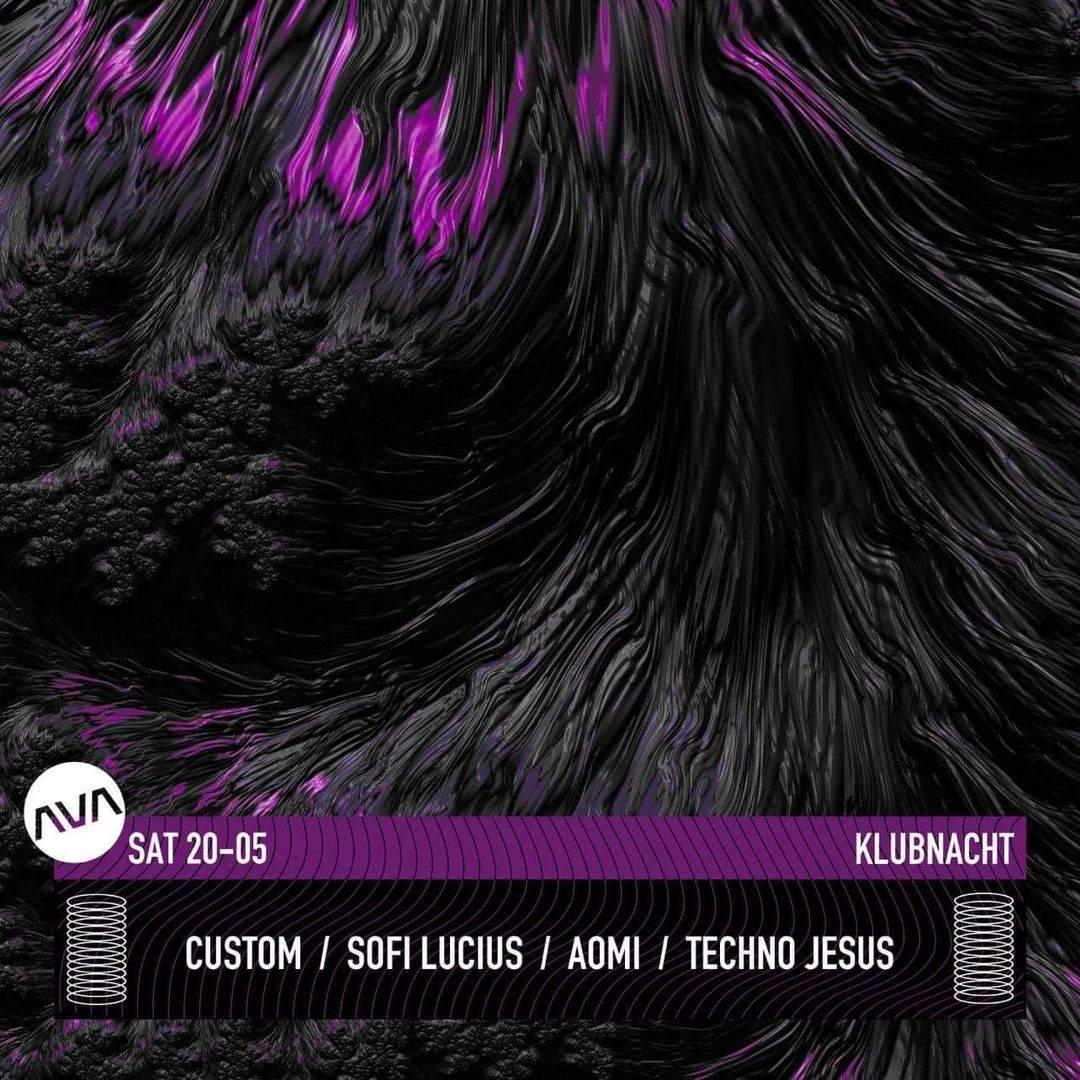 Klubnacht: Custom, Sofi Lucius, AOMI,Techno Jesus, bei AVA Club, Berlin