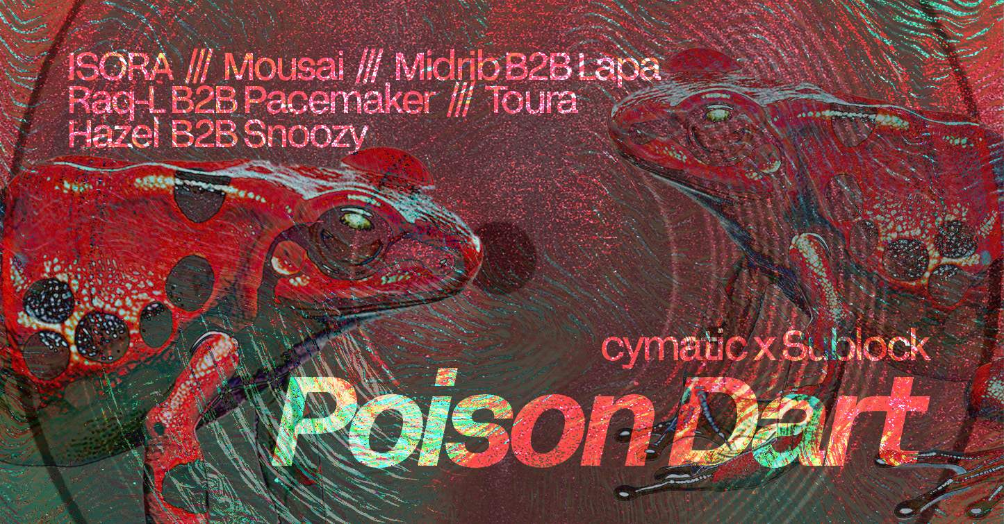 Cymatic x Sublock presents Poison Dart: Dubstep, Jungle, Hardcore and ...
