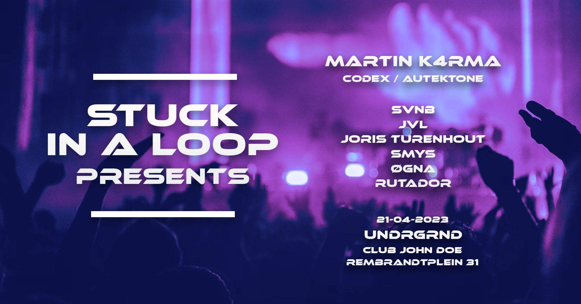 Stuck in a loop w/ Martin K4rma at John Doe, Amsterdam