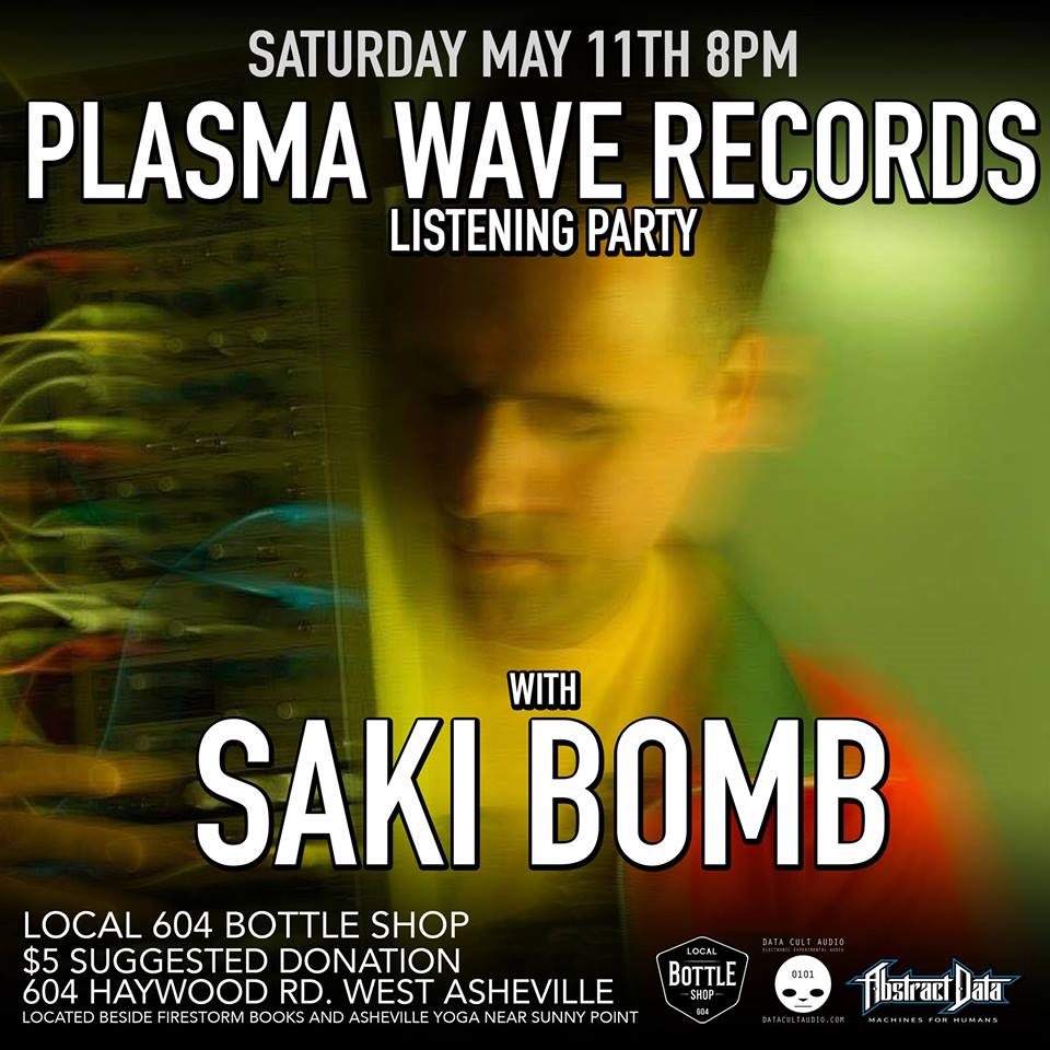 Plasma Wave Records Listening Party with Saki Bomb em Local 604 Bottle ...