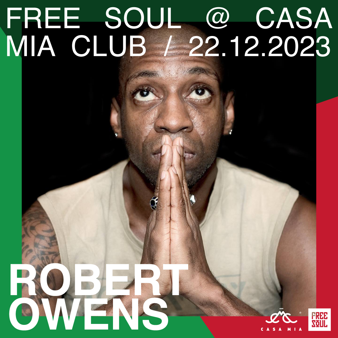 FREE SOUL feat. Robert Owens at Casa Mia Club, North