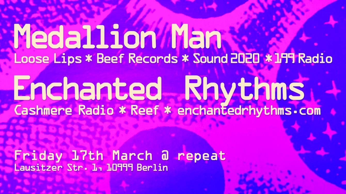 Medallion Man & Enchanted Rhythms en Repeat, Berlín