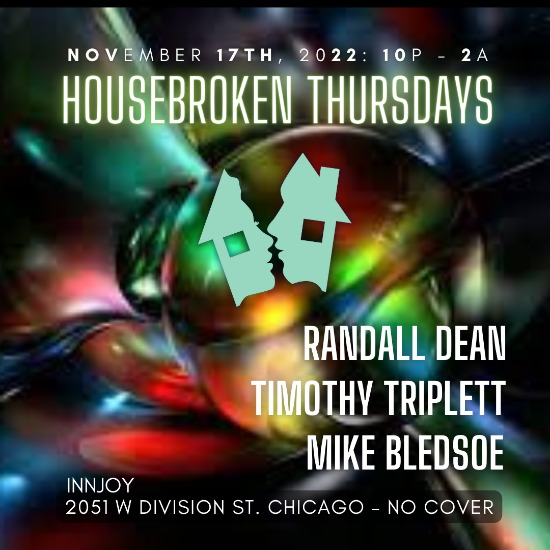 HOUSEBROKEN THURSDAYS: Randall Dean, TIMOTHY TRIPLETT, Mike Bledsoe at ...