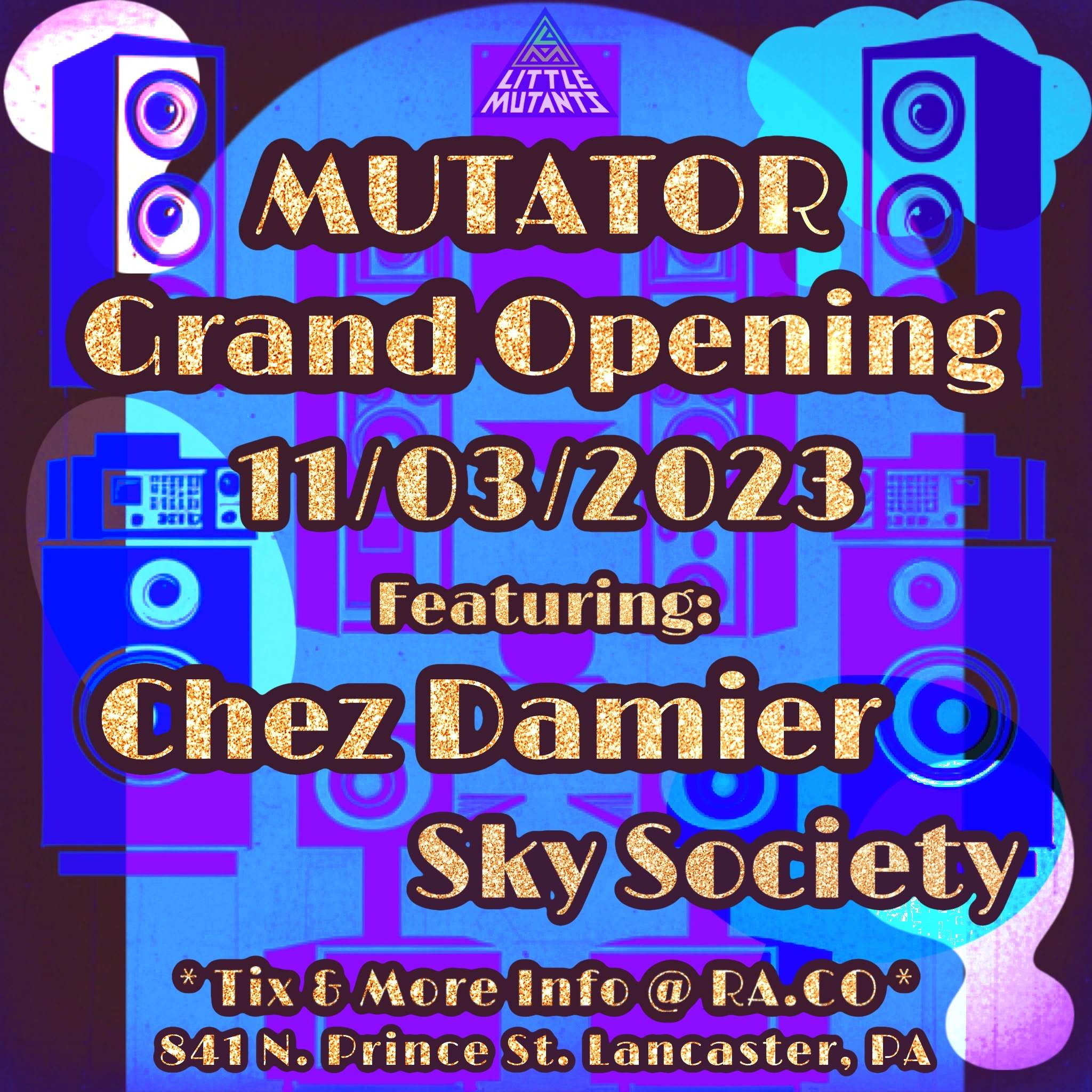 'Mutator' Grand Opening ft Chez Damier + Sky Society w/ support from ...