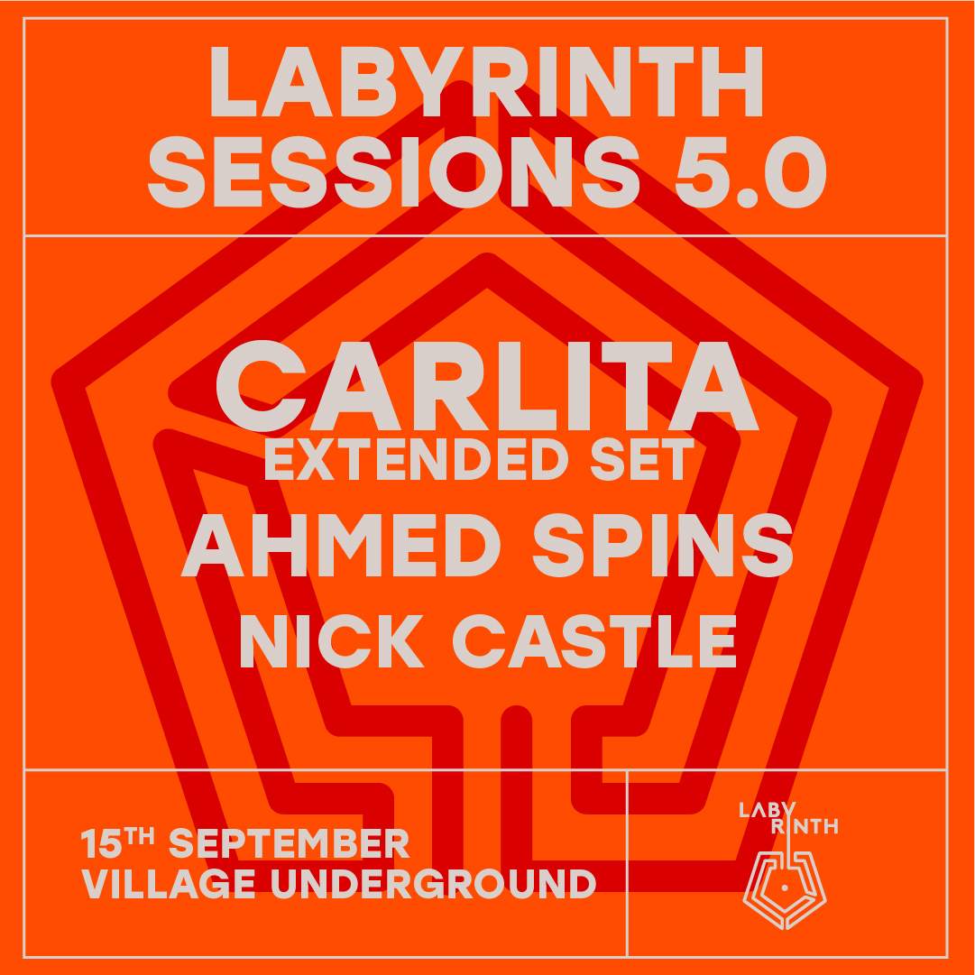 Labyrinth 5.0: Carlita extended set, Ahmed Spins and Nick Castle em Village Underground, London