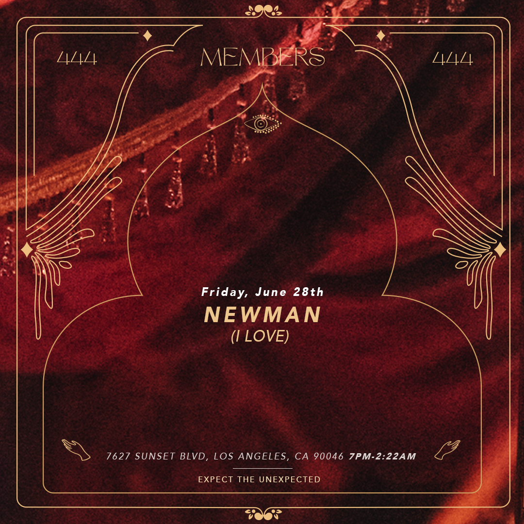 NEWMAN (I LOVE) at Members, Los Angeles