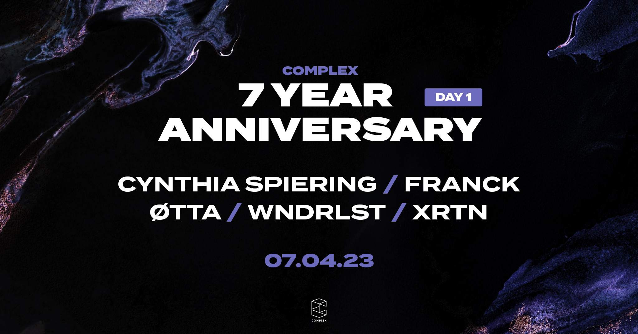 Complex 7 Year Anniversary - Day 1 - Cynthia Spiering / Franck / ØTTA ...