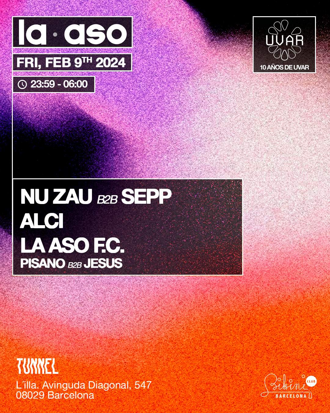 Tunnel pres. LA ASO: Nu Zau b2b Sepp, Alci, LA ASO F.C Pisano b2b Jesus ...