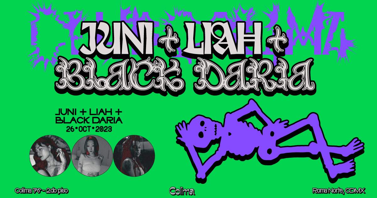 Juni + Liah + Black Daria at Club Colima, Mexico City