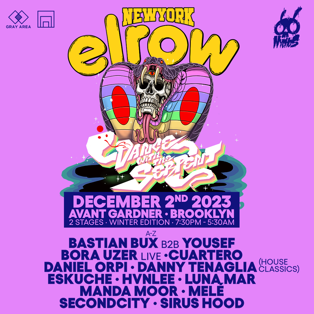 elrow NYC - Dance with The Serpent! [2 Stages] - Gray Area at Avant ...