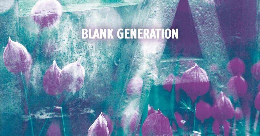 Blank Generation with Ben UFO / LADA -Live-/ Joy Orbison / Carisma and ...