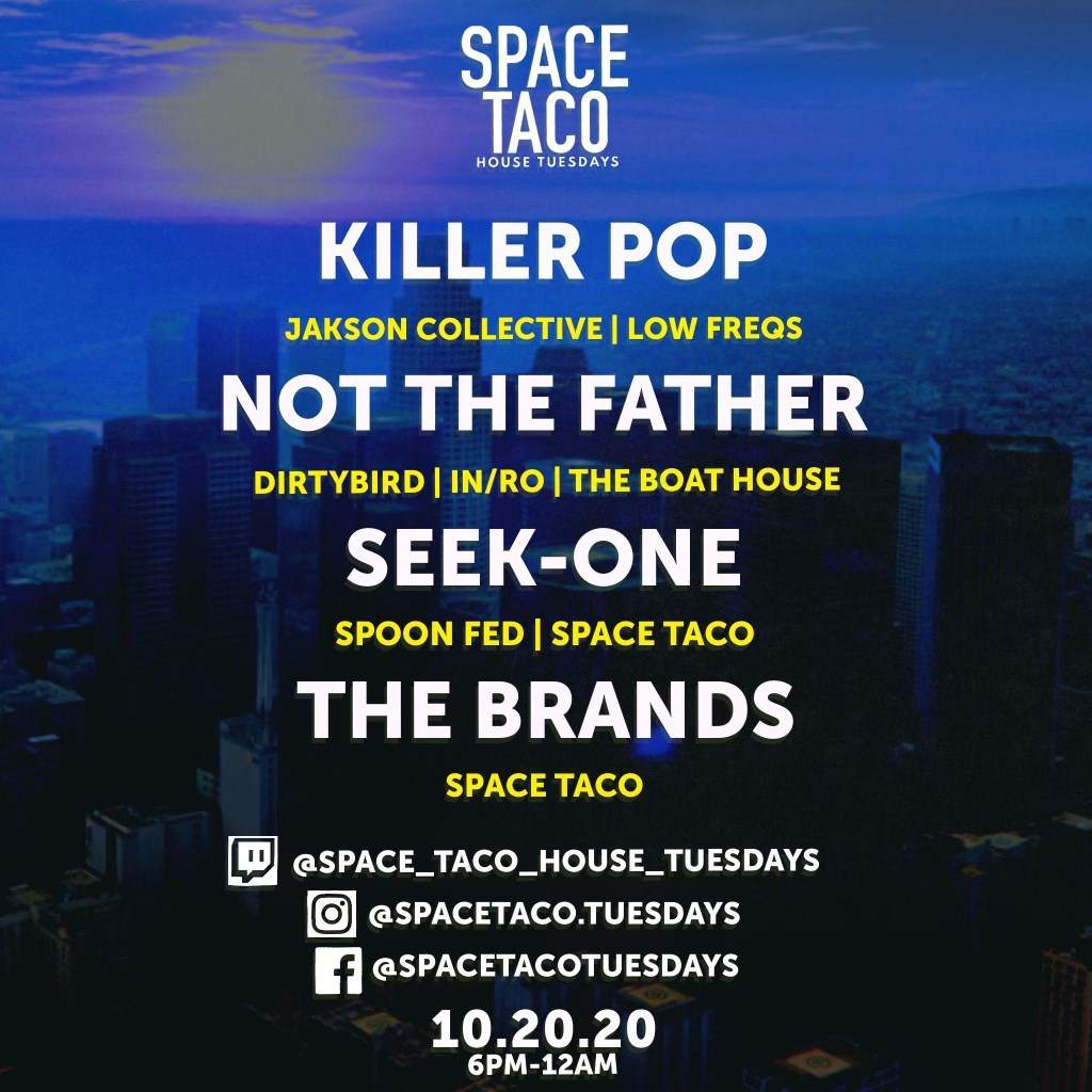 Space Taco House Tuesdays - Killer POP & Not The Father a Livestream ...