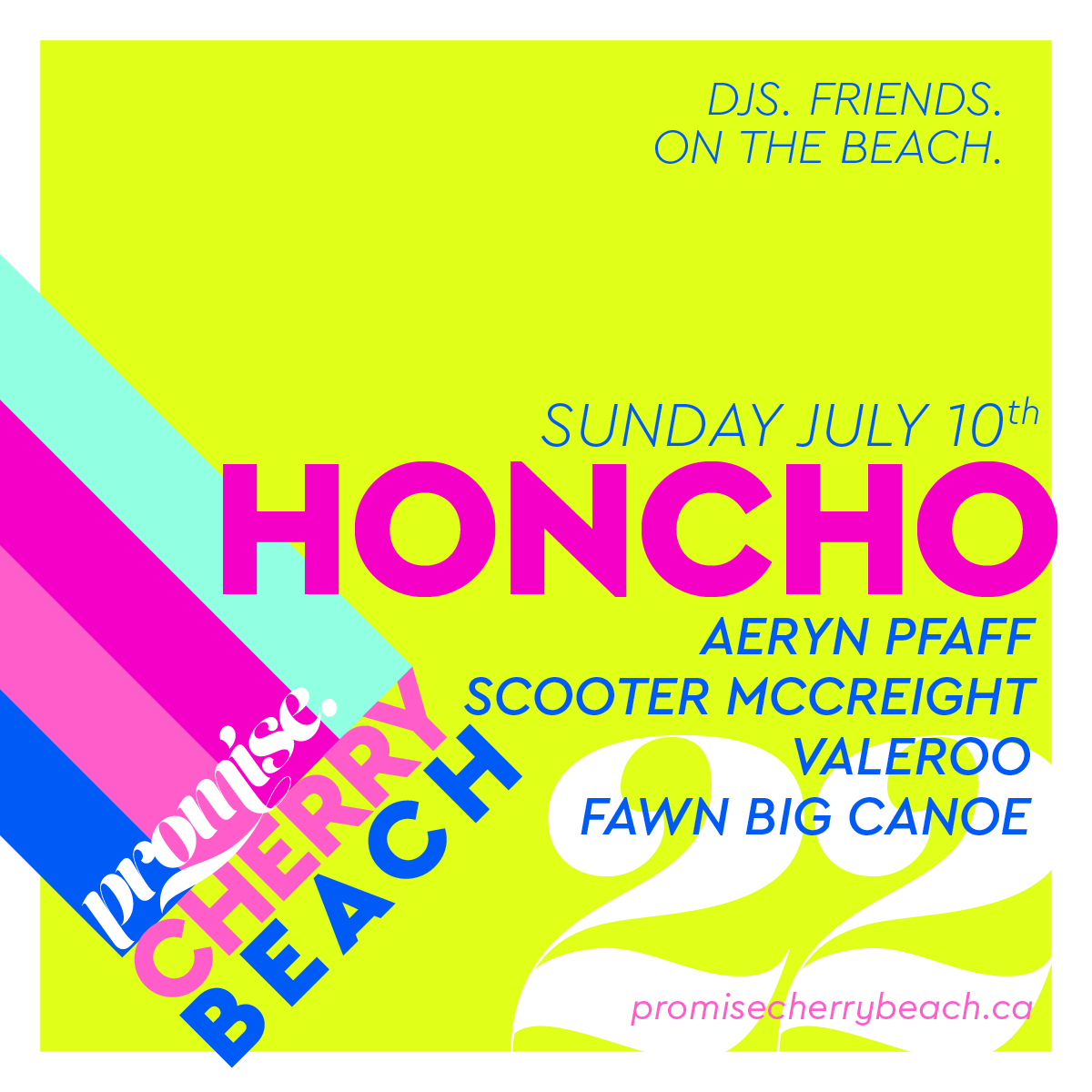 Promise Cherry Beach w/ Honcho / Sun Jul 10 at Cherry Beach, Toronto