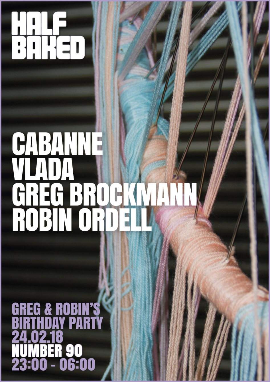 Half Baked- Greg & Robin's Birthday with Cabanne and Vlada bei Number ...