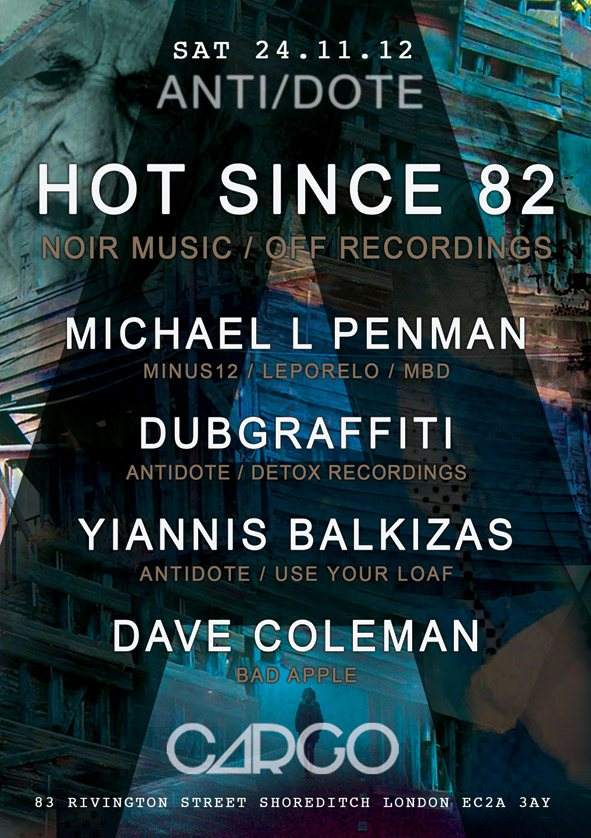 Antidote presents HOT Since 82 London bei Cargo, London