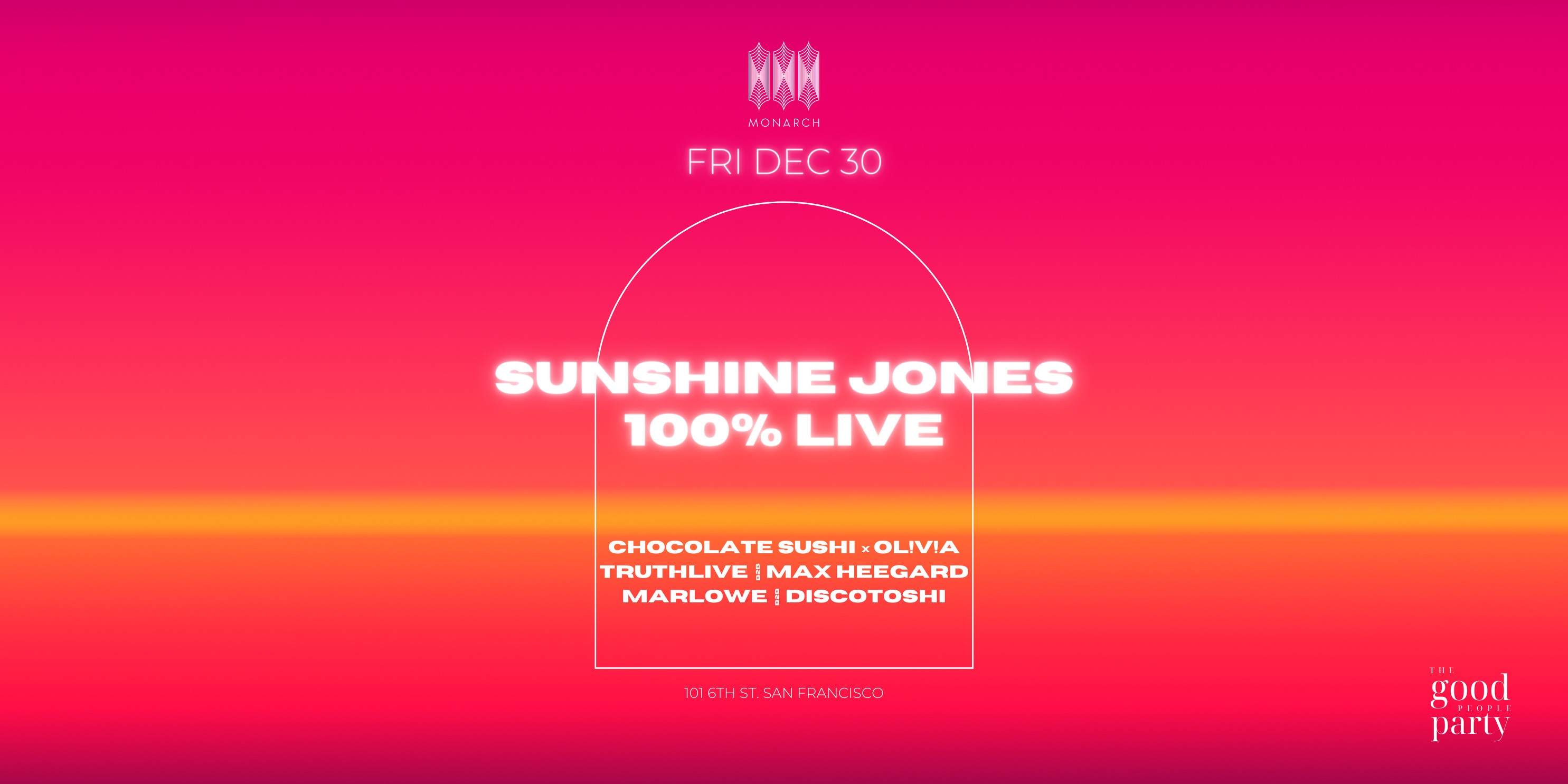 The Good People Party with Sunshine Jones (Live) - Chocolate Sushi - OL!V!A em Monarch, San ...
