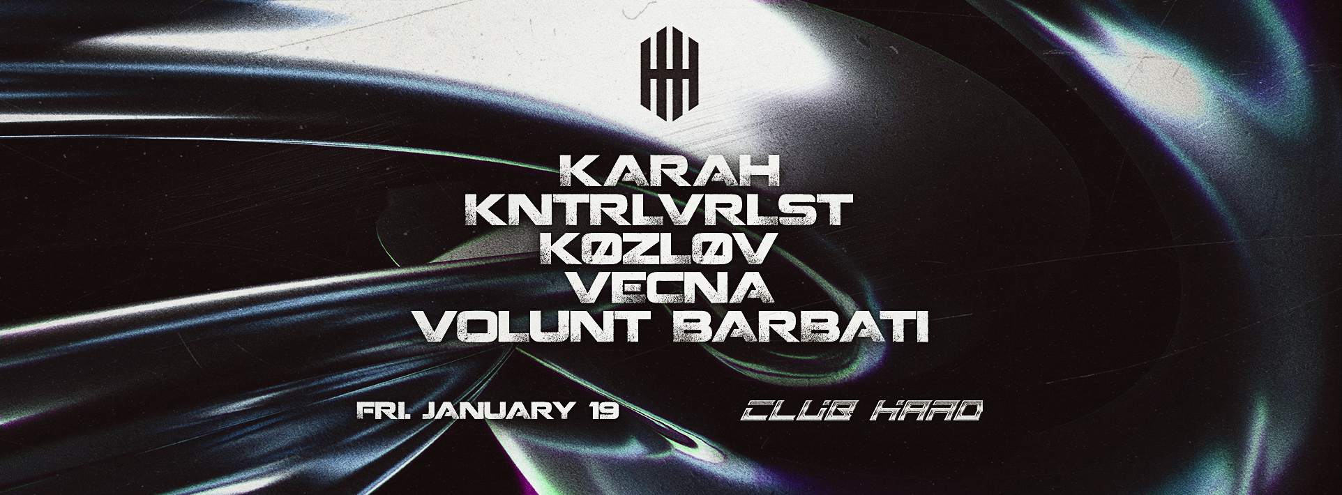 Hard Harder Hardst W/ KØZLØV, KARAH, KNTRLVRLST, Volunt Barbati, VECNA at Club Hard, Antwerp