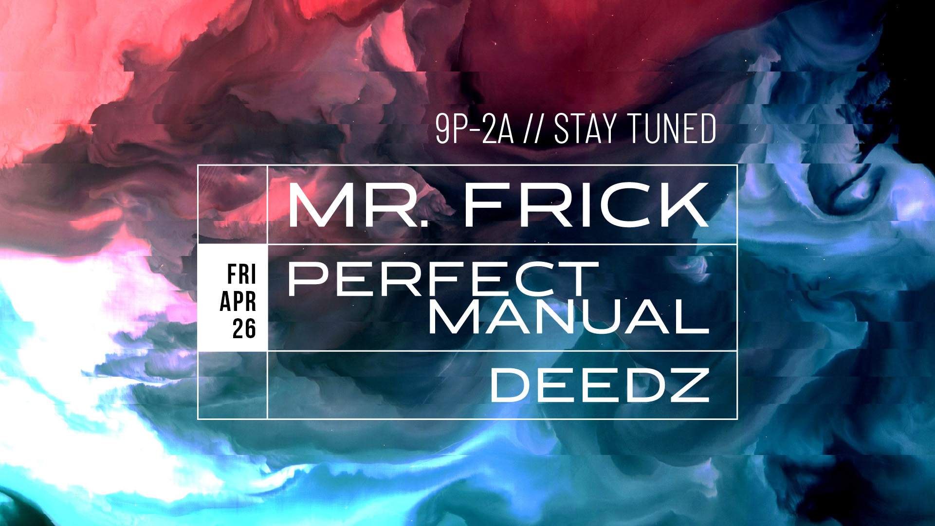 Mr. Frick, Perfect Manual, Deedz at Stay Tuned, Denver