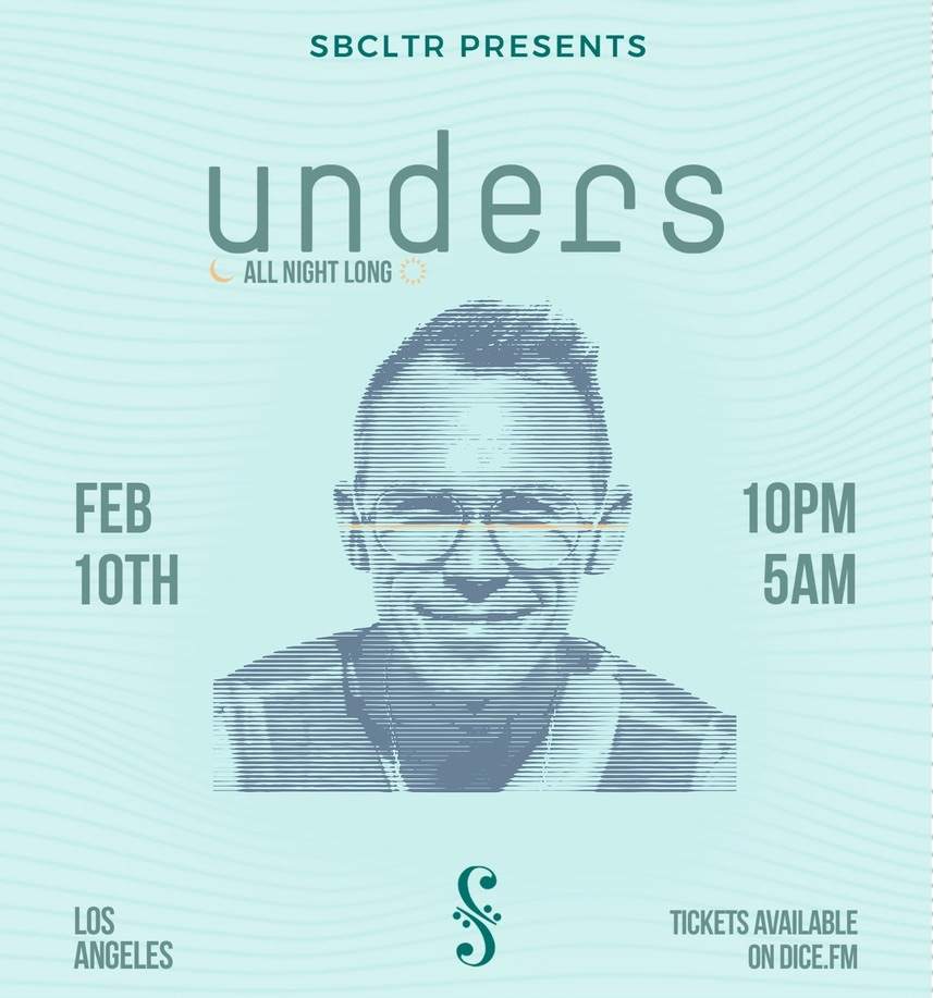 SBCLTR presents: Unders (Open to Close) at TBA - Downtown, Los Angeles ...
