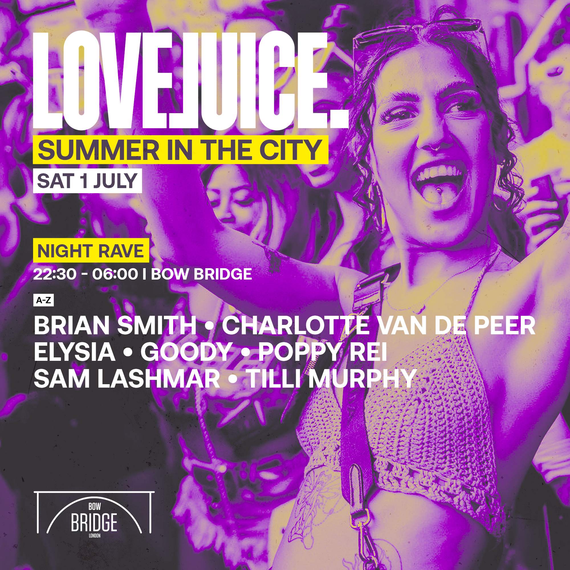 LoveJuice At Night - Sat 1 July at Bow Bridge at Bow Bridge, London