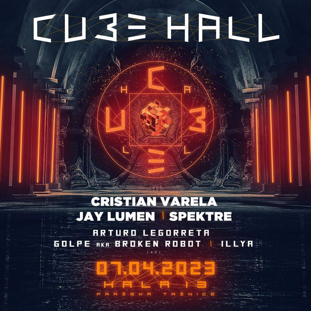 Cube Hall Warehouse w/ Cristian Varela, Jay Lumen, Spektre at TBA - Hala13, Pražská Tržnice, Prague