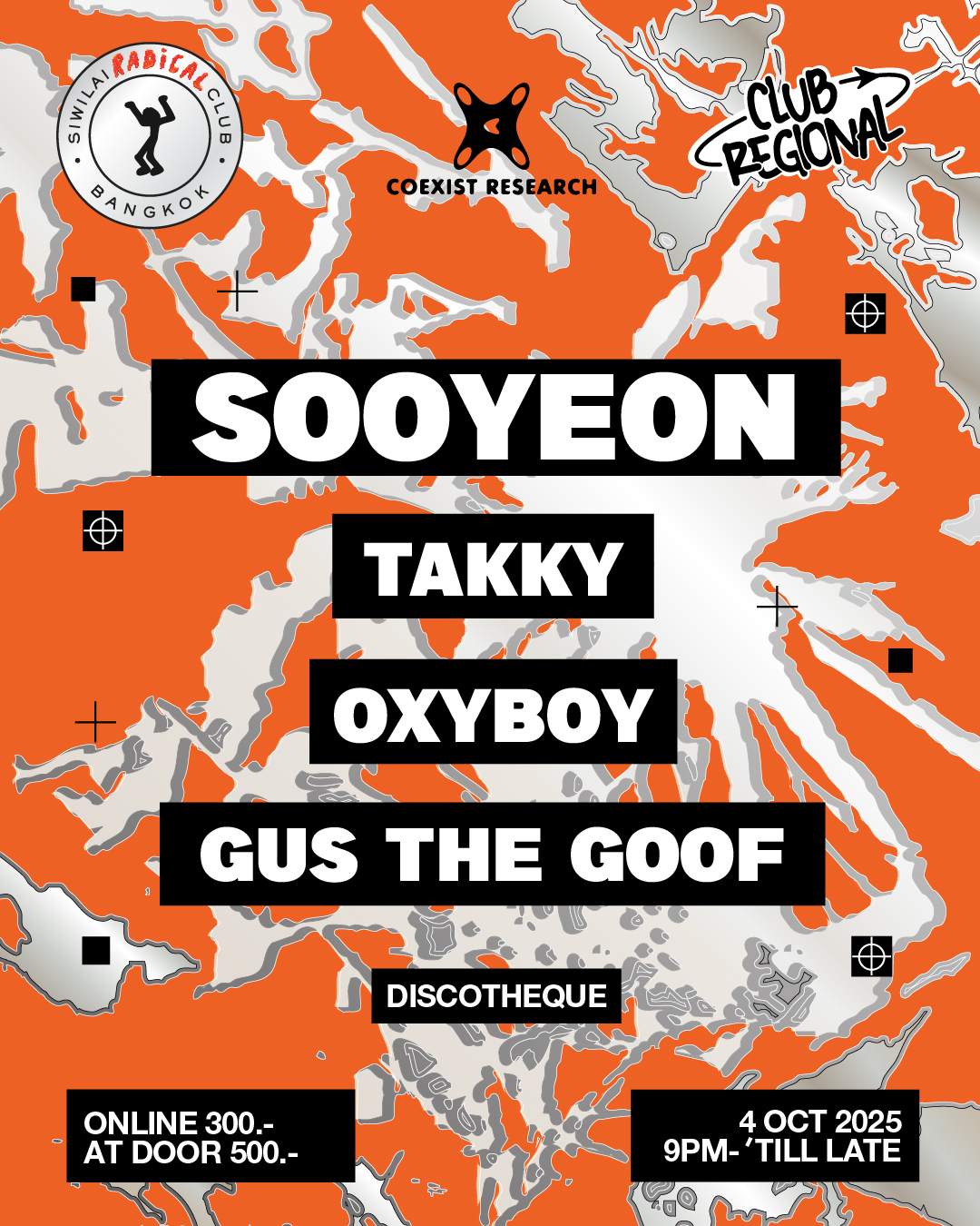 Coexist x Club Regional with sooyeon at Siwilai Radical Club, Bangkok