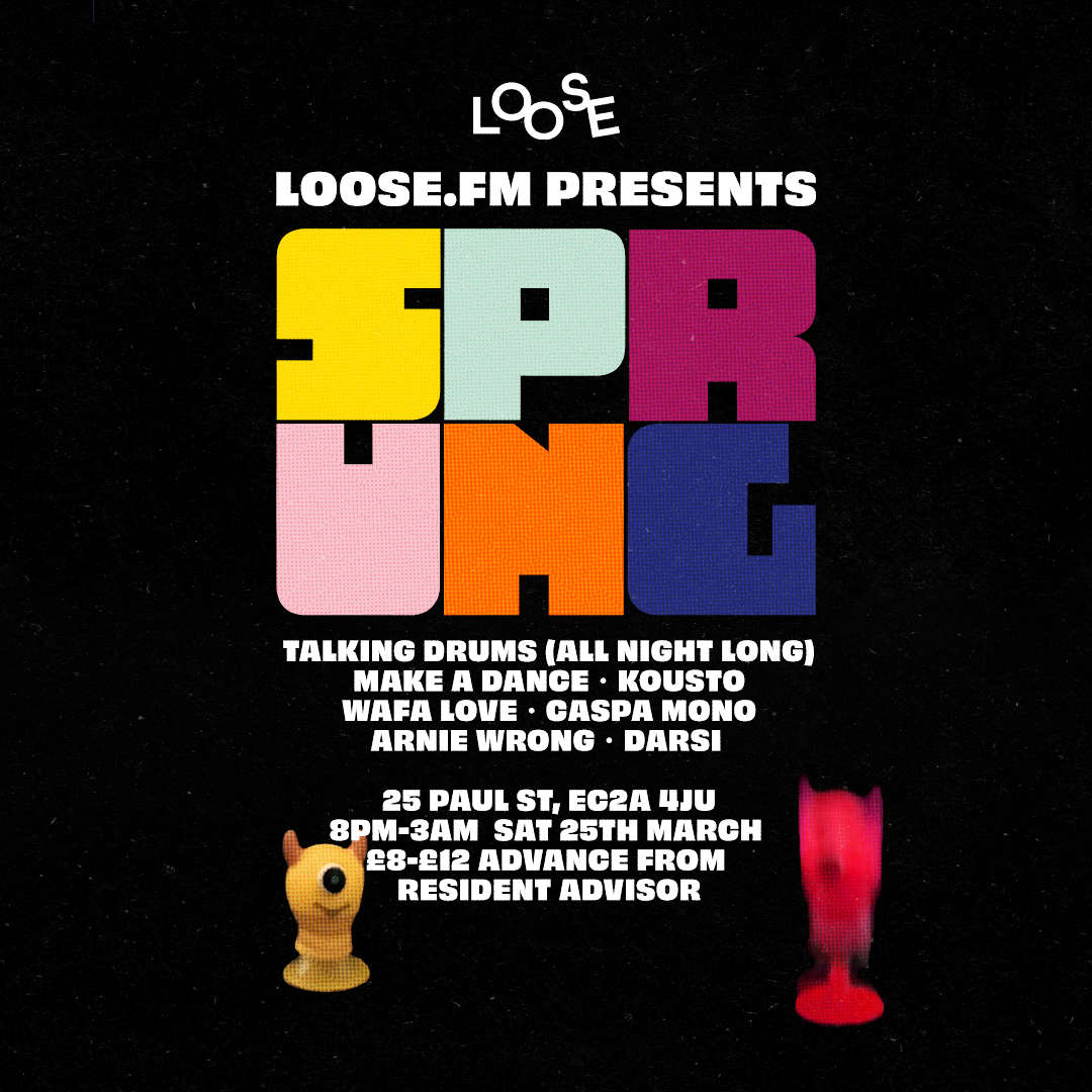 LOOSE.FM PRESENTS: SPRUNG at 25 Paul Street, London